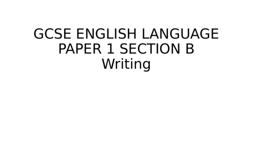 GCSE English Lang AQA Paper 1 Section B | Teaching Resources