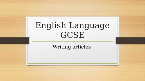 Writing articles - English Language GCSE | Teaching Resources
