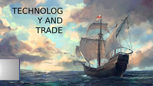 Age of Exploration: Technology and Trade | Teaching Resources