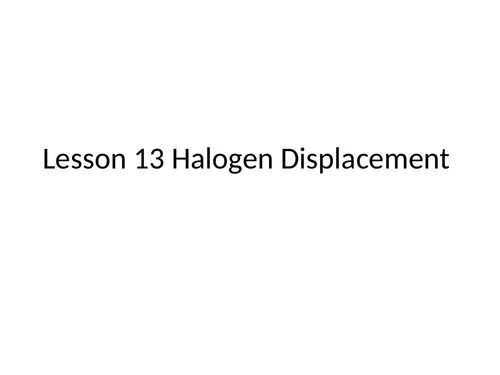 Halogen Displacement Lesson Teaching Resources