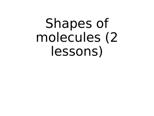 Shapes of molecules lesson | Teaching Resources