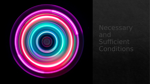 Necessity and Sufficiency in Logic | Teaching Resources