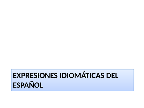 Idiomatic expressions in Spanish | Teaching Resources
