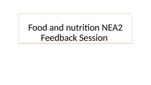 Food and Nutrition NEA2 Feedback Session | Teaching Resources