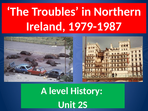 'The Troubles' in Northern Ireland, 1979-87 - AQA A Level History ...