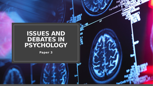 AQA A-level Psychology - Paper 3 Issues and Debates | Teaching Resources