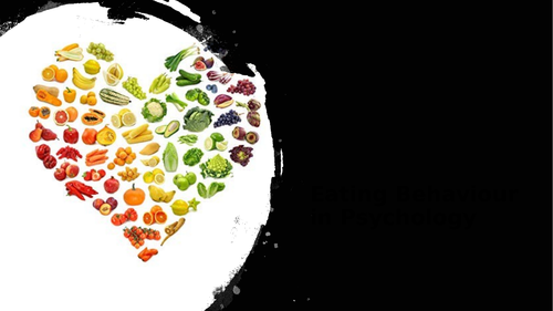 AQA A-level Psychology - Paper 3 Eating Behaviour | Teaching Resources AQA A-level Psychology - Paper 3 Eating Behaviour | Teaching Resources