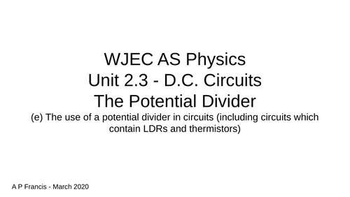 WJEC AS Physics - Unit 2 The Potential Divider | Teaching Resources
