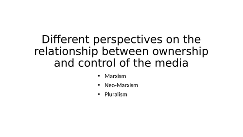 Sociology - The Media - 2. Different perspectives of the media ...