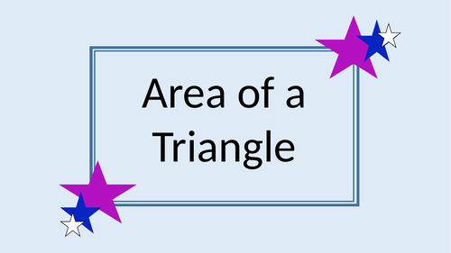 Area of a Triangle Presentation | Teaching Resources