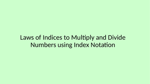 Multiplication and Division Laws of Indices - Using a Mastery Approach ...
