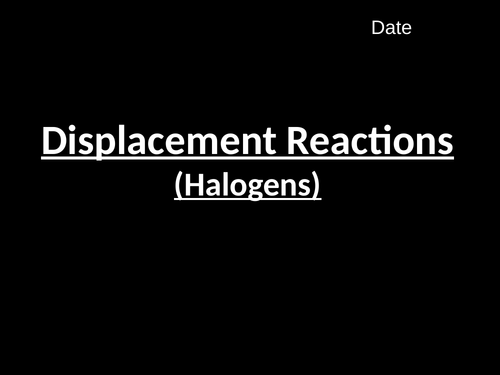 Halogen Displacement Reactions C1 8 Teaching Resources