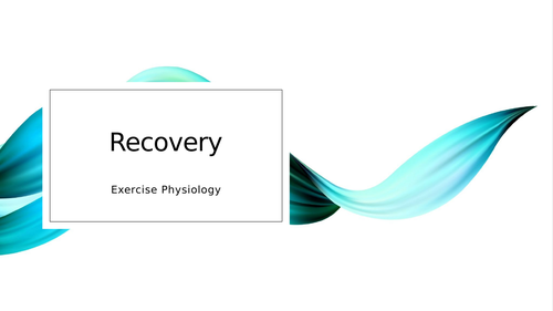 Recovery A2 Physical Education | Teaching Resources
