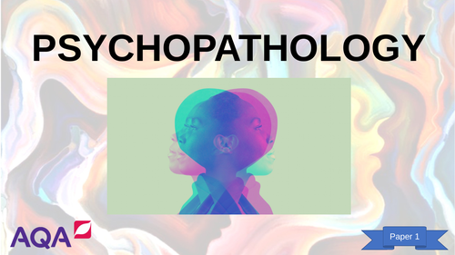 Psychopathology - AQA Psychology A-Level | Teaching Resources