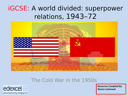 GCSE History: 10. Cold War - Impact of Nuclear Weapons | Teaching Resources