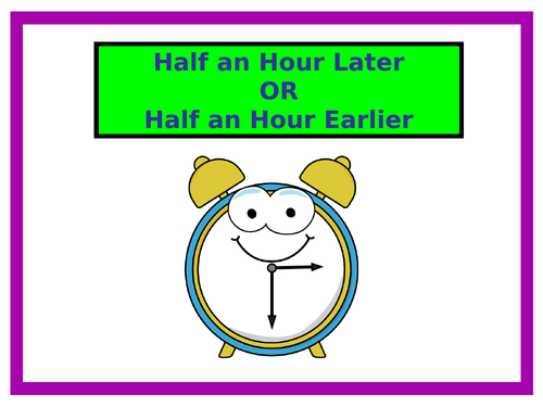 Calculate the Time Half an Hour LATER or Half an Hour EARLIER ...