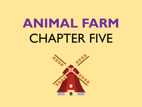 Animal Farm: Chapter 5 | Teaching Resources