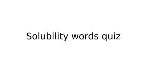 Solubility words quiz | Teaching Resources