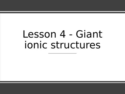 Aqa Gcse Chemistry 9 1 C3 4 Giant Ionic Structures Full Lesson Teaching Resources