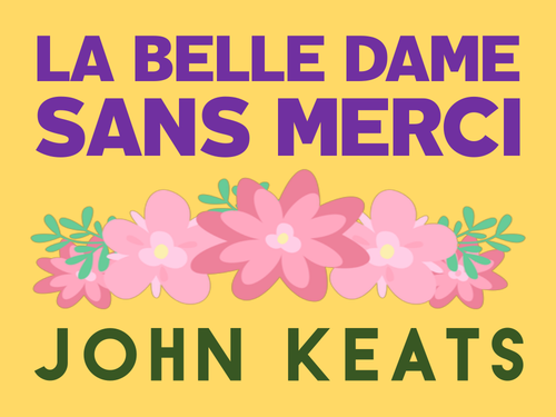 La Belle Dame sans Merci: John Keats | Teaching Resources