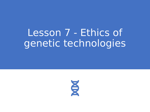 AQA GCSE Biology (9-1) B14.7 Ethics of genetic technologies - FULL ...