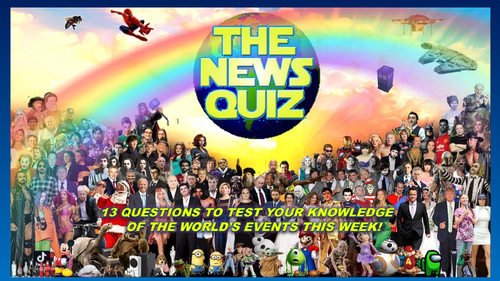 The News Quiz 26th April - 3rd May 2021 Form Tutor Time Current Affairs ...