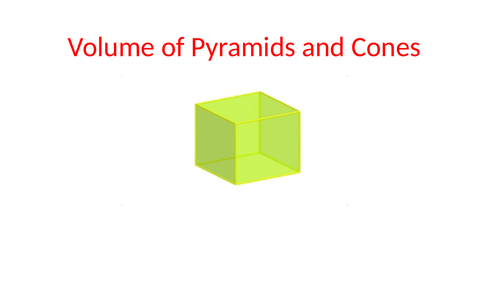 Volume of Pyramids and Cones | Teaching Resources