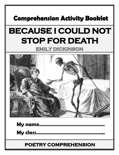 Because I could not stop for Death - Comprehension Activities Booklet ...