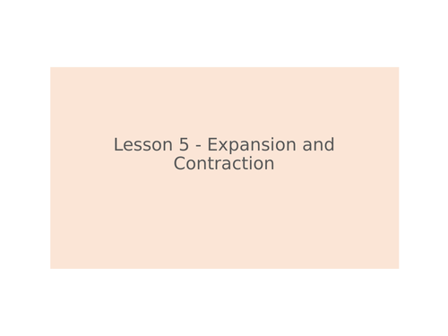 KS3 Science | 3.5.1 Particle model - Lesson 5 - Expansion and ...