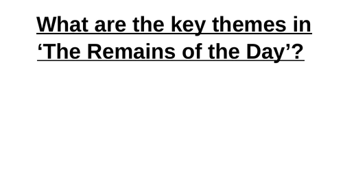 The Remains of the Day: Themes | Teaching Resources