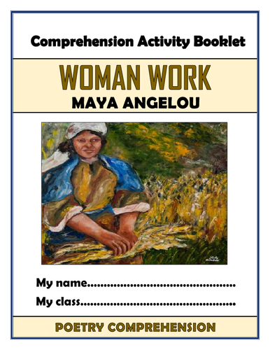 Woman Work - Maya Angelou - Comprehension Activities Booklet ...