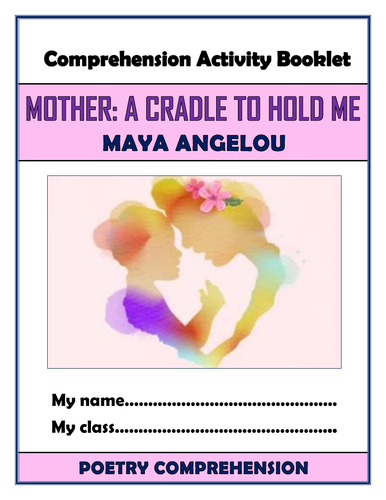 Mother: A Cradle to Hold Me - Maya Angelou - Comprehension Activities ...