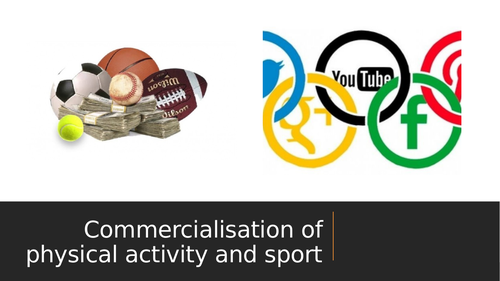 Edexcel GCSE PE Commercialisation of Physical Activity and Sport Lesson ...