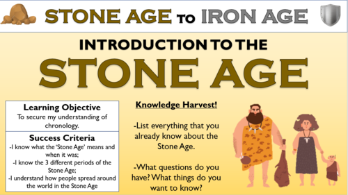 Stone Age to Iron Age - Introduction to the Stone Age! | Teaching Resources
