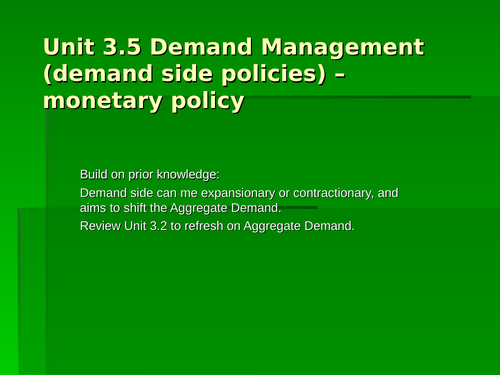 Unit 3.5 Demand management (demand-side policies)— monetary policy ...