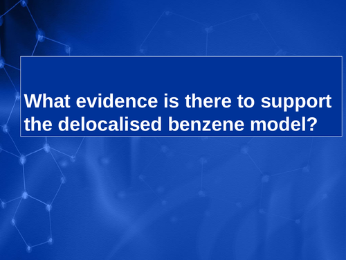 Benzene - Delocalised v's Kekule's Model | Teaching Resources