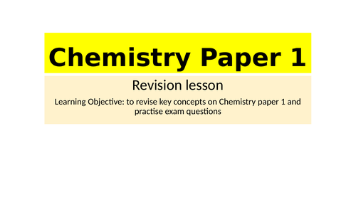 Chemistry Paper 1 Revision | Teaching Resources