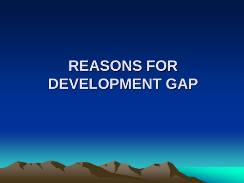 Development Gap Causes and how to Bridge the Gap | Teaching Resources