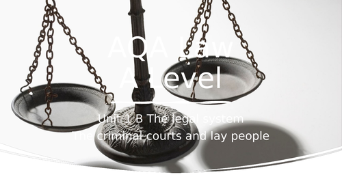 AQA A Level Law Criminal Courts and Lay people | Teaching Resources