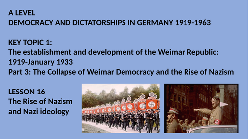 A LEVEL DEMOCRACY AND DICTATORSHIPS IN GERMANY LESSON 16. THE CREATION ...