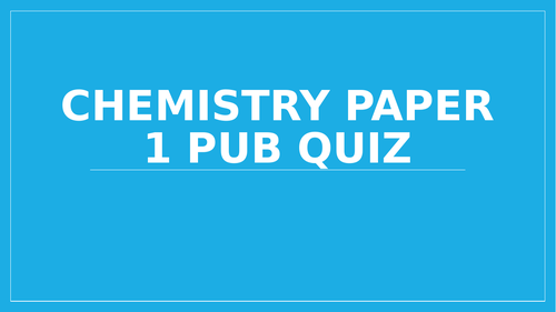Chemistry Paper 1 Revision Quiz | Teaching Resources