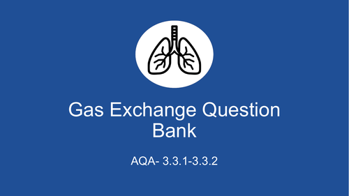 AQA AS Level Biology- Gas Exchange Question Bank (3.3.1-3.3.2 ...