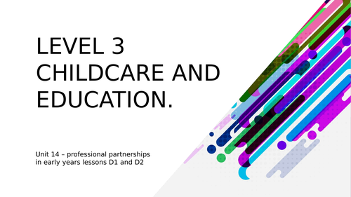 Level 3 childcare and education unit 14 D1 and D2 | Teaching Resources