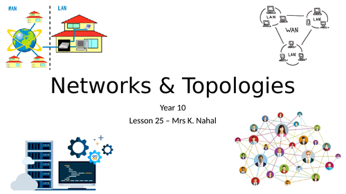 GCSE Computer Science J277 - Lesson 25: Networks & Topologies ... GCSE Computer Science J277 - Lesson 25: Networks & Topologies ...