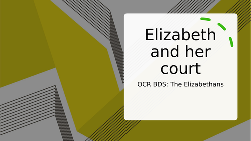 OCR GCSE Elizabeth and her Court | Teaching Resources