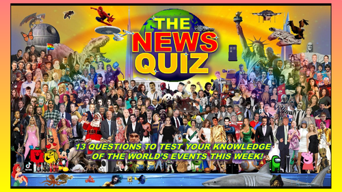 The News Quiz 7th - 14th February 2022 Form Tutor Time Current Affairs ...
