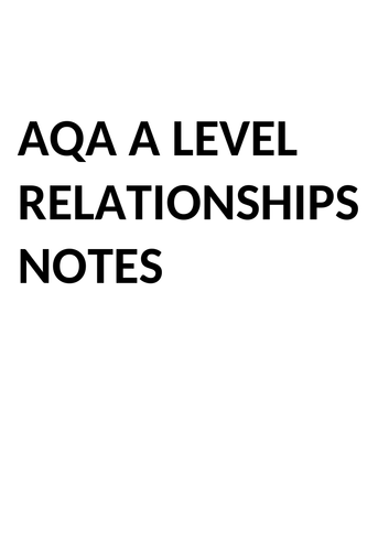 AQA A* PSYCHOLOGY RELATIONSHIP NOTES | Teaching Resources
