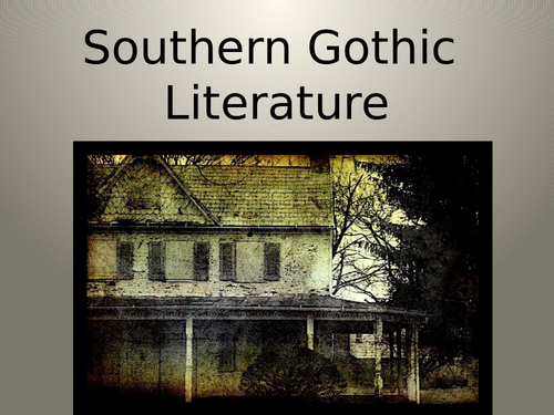 Southern Gothic Literature PowerPoint | Teaching Resources