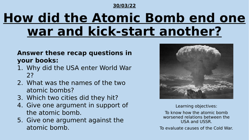 How did the Atomic Bomb end one war and kick-start another? | Teaching ...