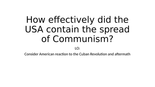 US contain the spread of Communism in Cuba | Teaching Resources